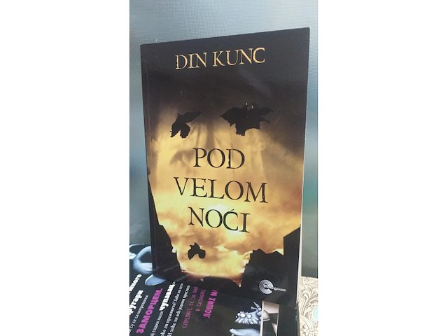 Din Kunc POD VELOM NOCI