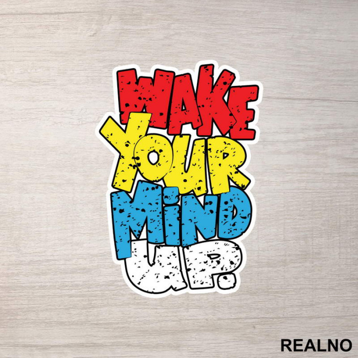 WAKE YOUR MIND UP - MOTIVATION - QUOTES - NALEPNICA