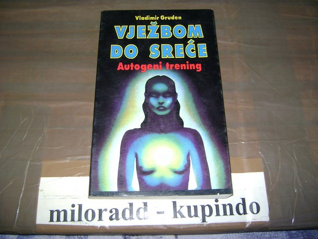 Vježbom do sreće Autogeni trening Vladimir Gruden