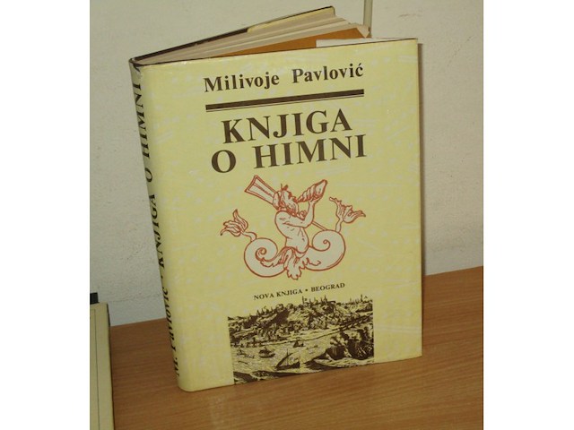 KNJIGA O HIMNI - MILIVOJE PAVLOVIĆ