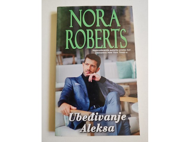 Ubedjivanje Aleksa - Nora Roberts