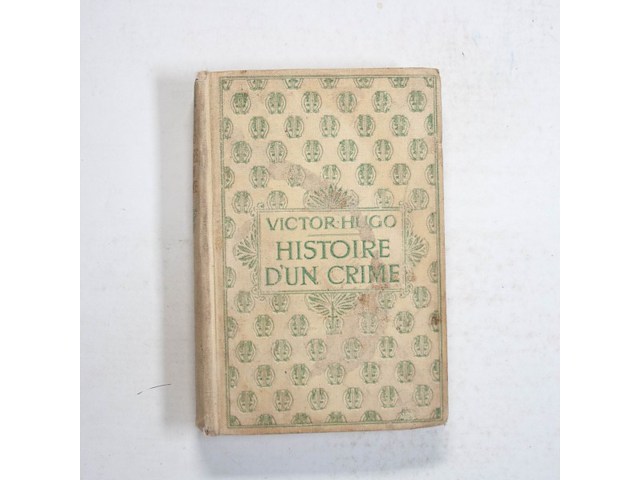 Histoire d`un crime, Victor Hugo