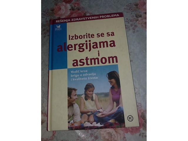 Izborite se sa Alergijama i Astmom