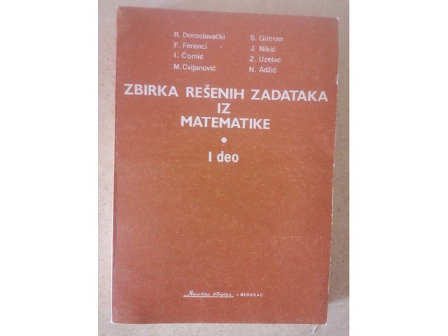 Zbirka rešenih zadataka iz matematike I za teh. fakulte