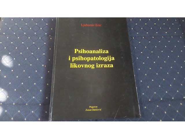 Psihoanaliza i psihopatologija likovnog izraza/Lj.Eric