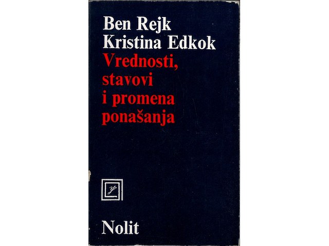 B. Rejk, K. Edkok VREDNOSTI, STAVOVI I PROMENA PONAŠANJ