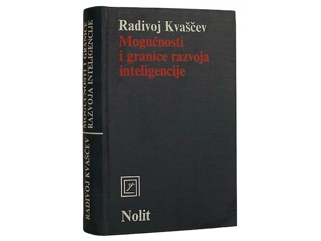 Radivoj Kvaščev MOGUĆNOSTI I GRANICE RAZVOJA INTELIGENC