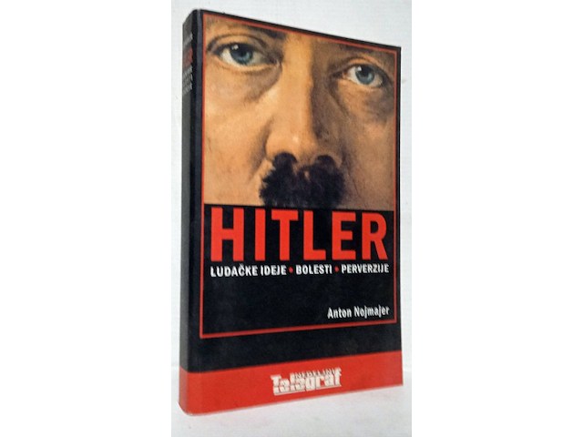 Hitler: ludačke ideje bolesti perverzije