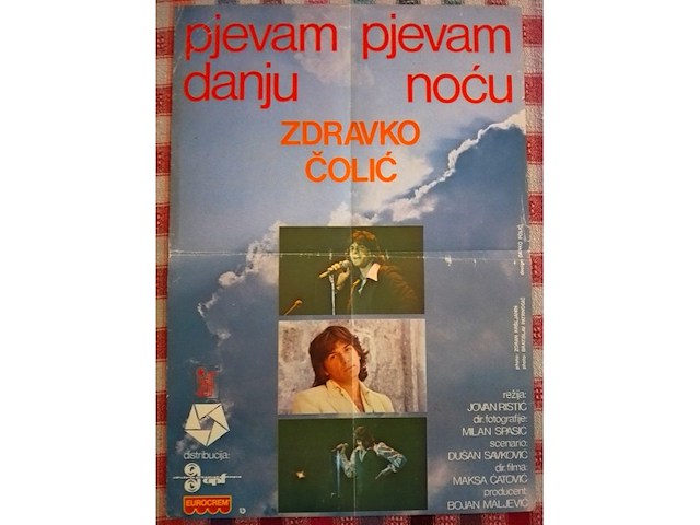 plakat ZDRAVKO ČOLIĆ - PJEVAM DANJU PJEVAM NOĆU