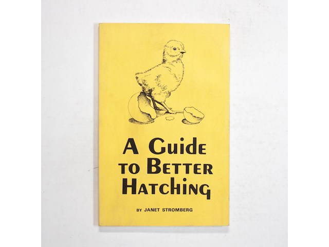 A guide to better hatching, by Janet Stromberg