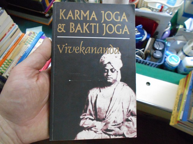 Vivekananda - KARMA JOGA I BAKTI JOGA