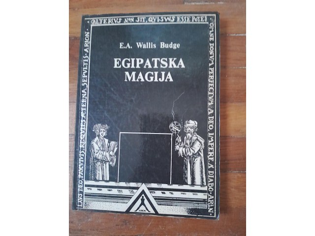 E.A. Wallis Budge: EGIPATSKA MAGIJA