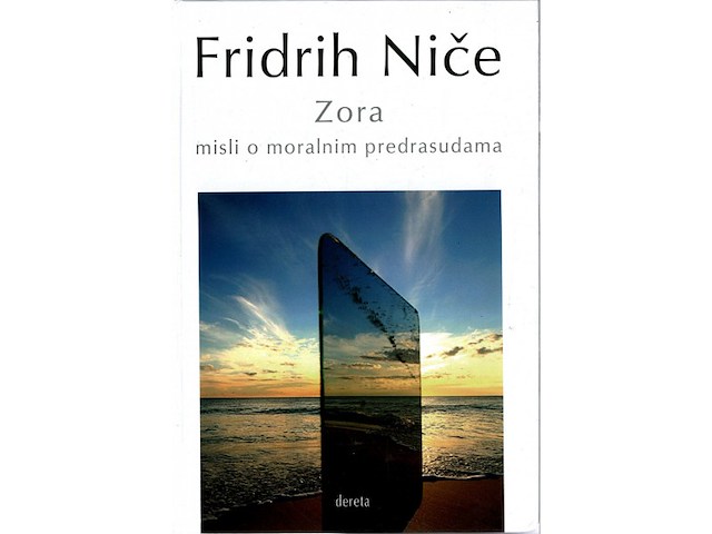 Fridrih Niče - ZORA (Misli o moralnim predrasudama)