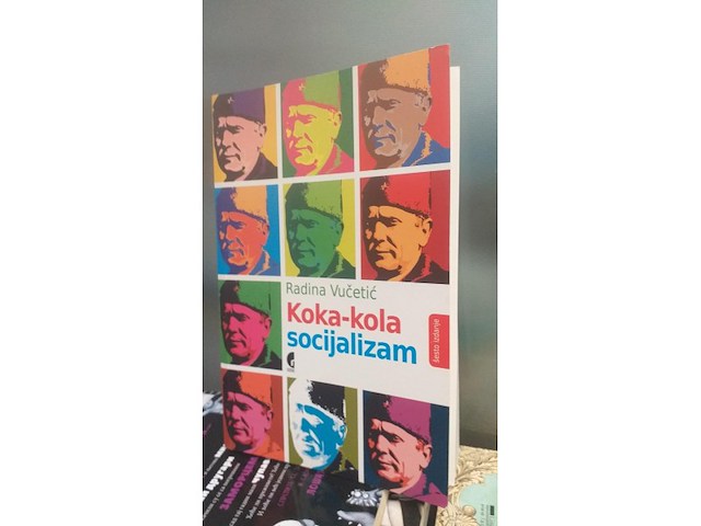 KOKA KOLA SOCIJALIZAM  Radina Vucetic