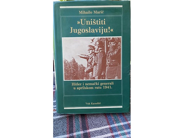 `UNIŠTITI JUGOSLAVIJU` , Mihailo Marić