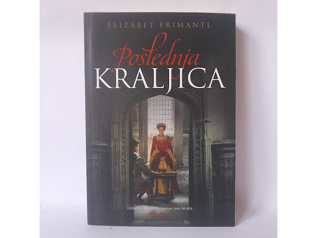 POSLEDNJA KRALJICA Elizabet Frimantl