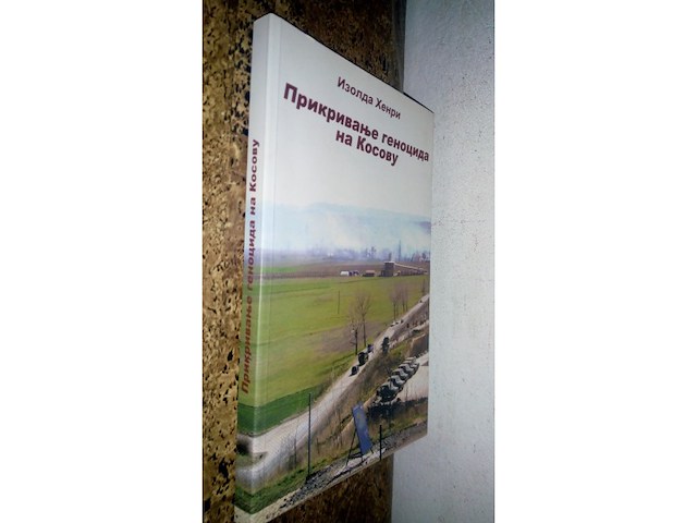 Prikrivanje genocida na Kosovu - Izolda Henri