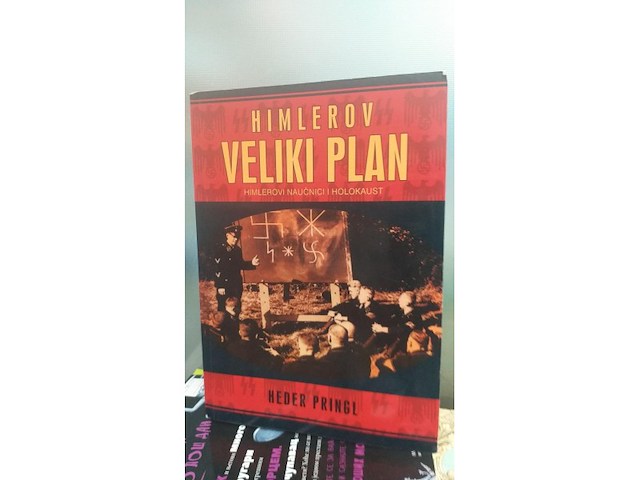 HIMLEROV VELIKI PLAN Hajnrih Himler  Heder Pringl