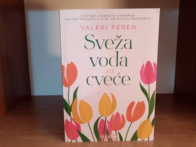 Sveža voda za cveće, Valeri Peren