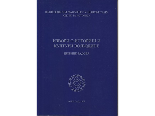 IZVORI O ISTORIJI I KULTURI VOJVODINE ZBORNIK RADOVA 22