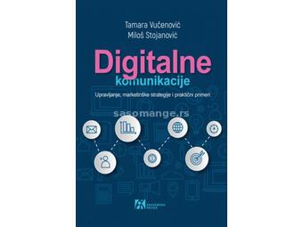 Digitalne komunikacije: upravljanje, marketinške strategije i praktični primeri