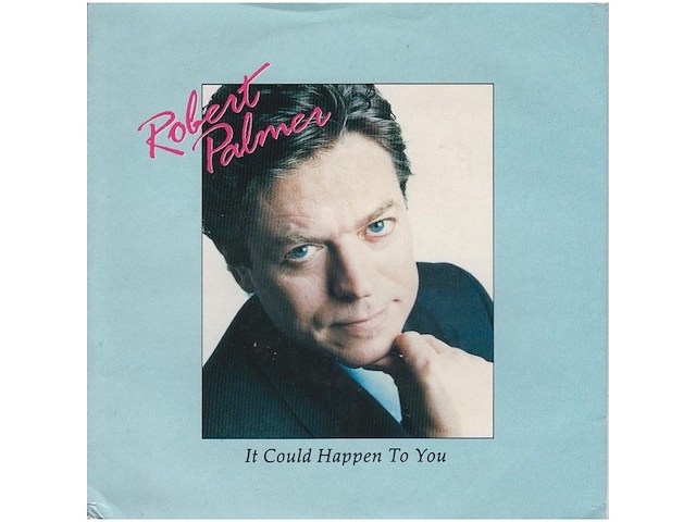 Robert Palmer – It Could Happen To You 7`