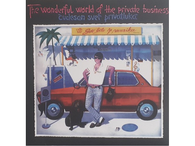 ELVIS J. KURTOVIĆ - The Wonderful World Of The Private Business / Čudesan svet privatluka