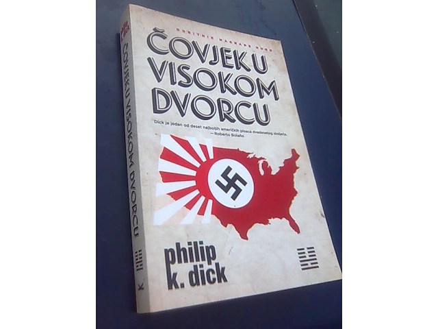 ČOVEK U VISOKOM DVORCU - Filip. K. Dik