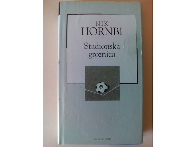 Nik Hornbi - Stadionska groznica