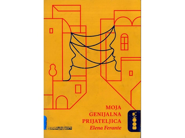 Elena Ferante - MOJA GENIJALNA PRIJATELJICA