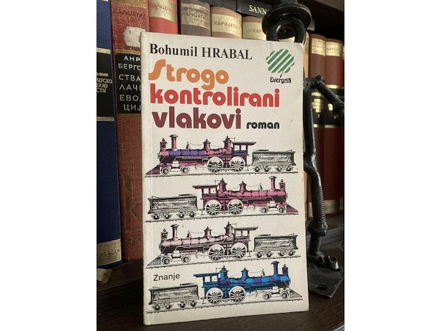 Bohumil Hrabal STROGO KONTROLIRANI VLAKOVI