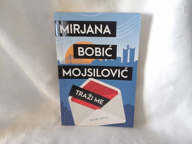 Traži me Mirjana Bobić Mojsilović  .