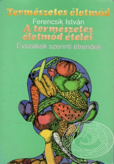 A természetes életmód ételei - Évszakok szerinti étrendek