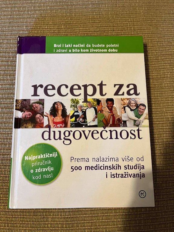 Naslov knjige: Recept za dugovečnost Autor: Grupa autora