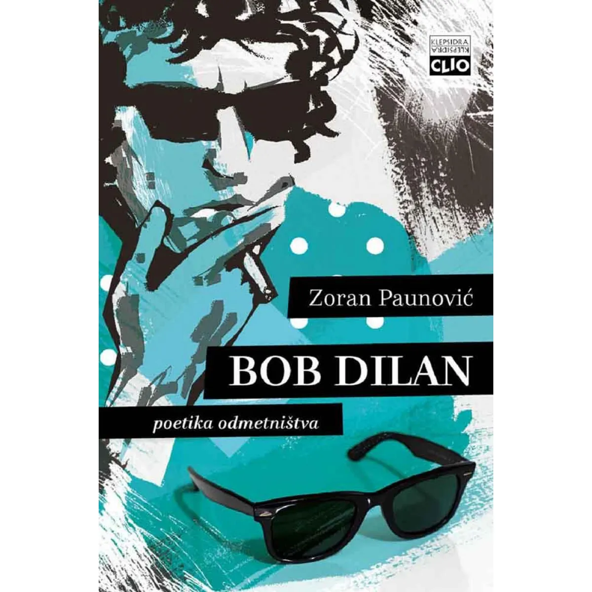 BOB DILAN - POETIKA ODMETNIŠTVA