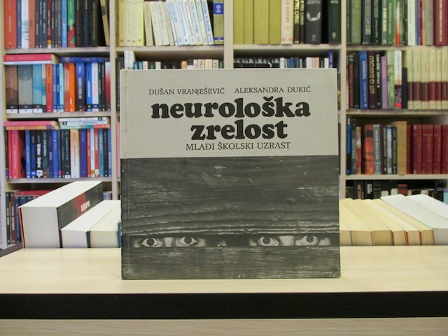 NEUROLOŠKA ZRELOST (Mlađi školski uzrast)