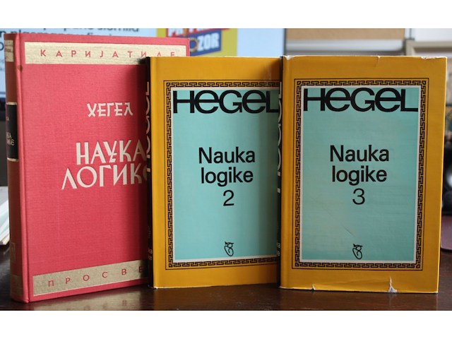 HEGEL - NAUKA LOGIKE 3 knjige