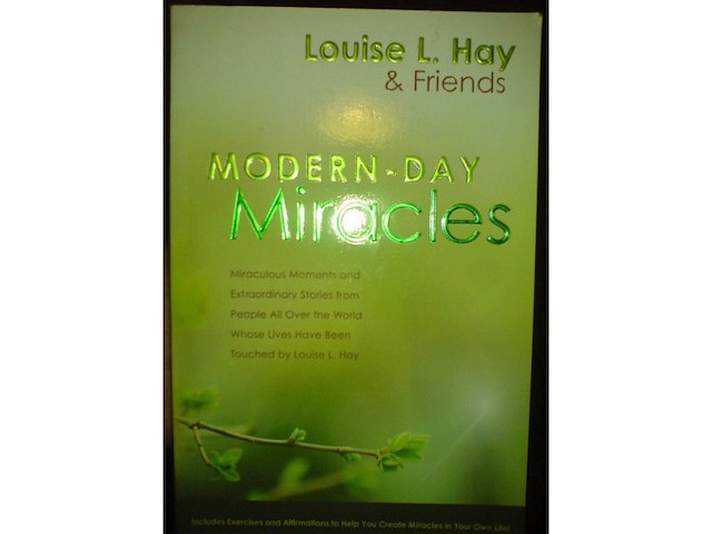 MODERN-DAY MIRACLES, Louise L. Hay And Friends