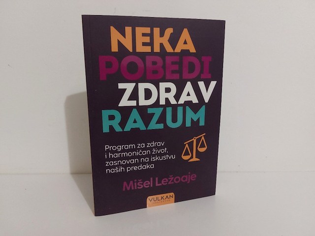 Neka pobedi zdrav razum  - Mišel Ležoaje NOVO