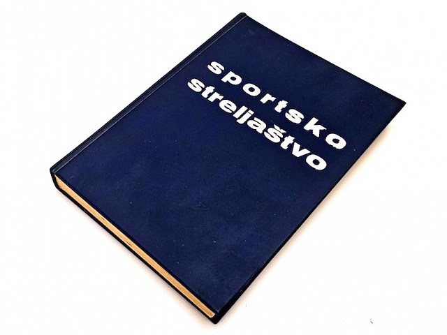 Sportsko streljaštvo ( II dopunjeno izdanje)