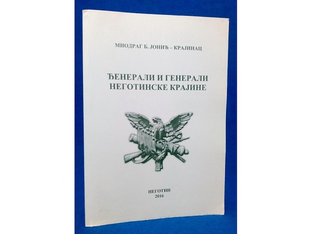 Đenerali i generali Negotinske krajine - Miodrag Jonić