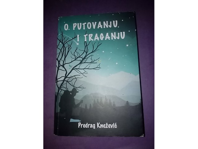 O putovanju i traganju Predrag Knežević