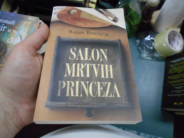 Bojan Bosiljčić - Salon mrtvih princeza