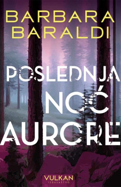 Poslednja noć Aurore - Barbara Baraldi