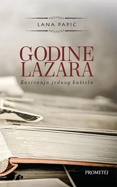 Godine Lazara: kazivanja jednog kaštela