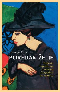 POREDAK ŽELJE: Rađanje kapitalizma u romanu Gospođica Ive Andrića