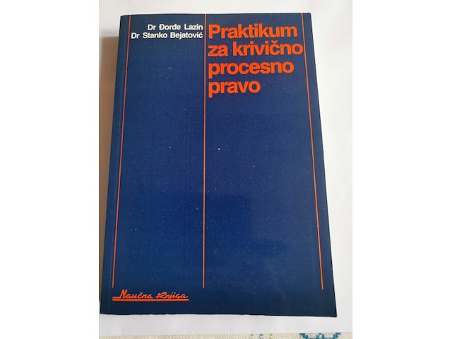 Praktikum za krivicno procesno pravo - Lazin, Bejatovic