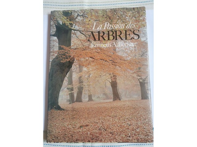 Les passion des Arbres - Kenneth A.Beckett