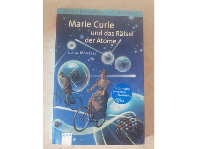 Marie Curie und das Ratsel der Atome