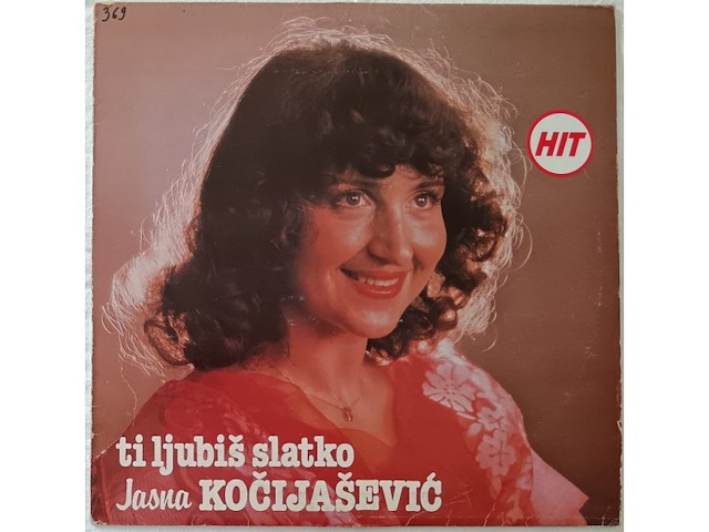 JASNA  KOCIJASEVIC  -  TI  LJUBIS  SLATKO